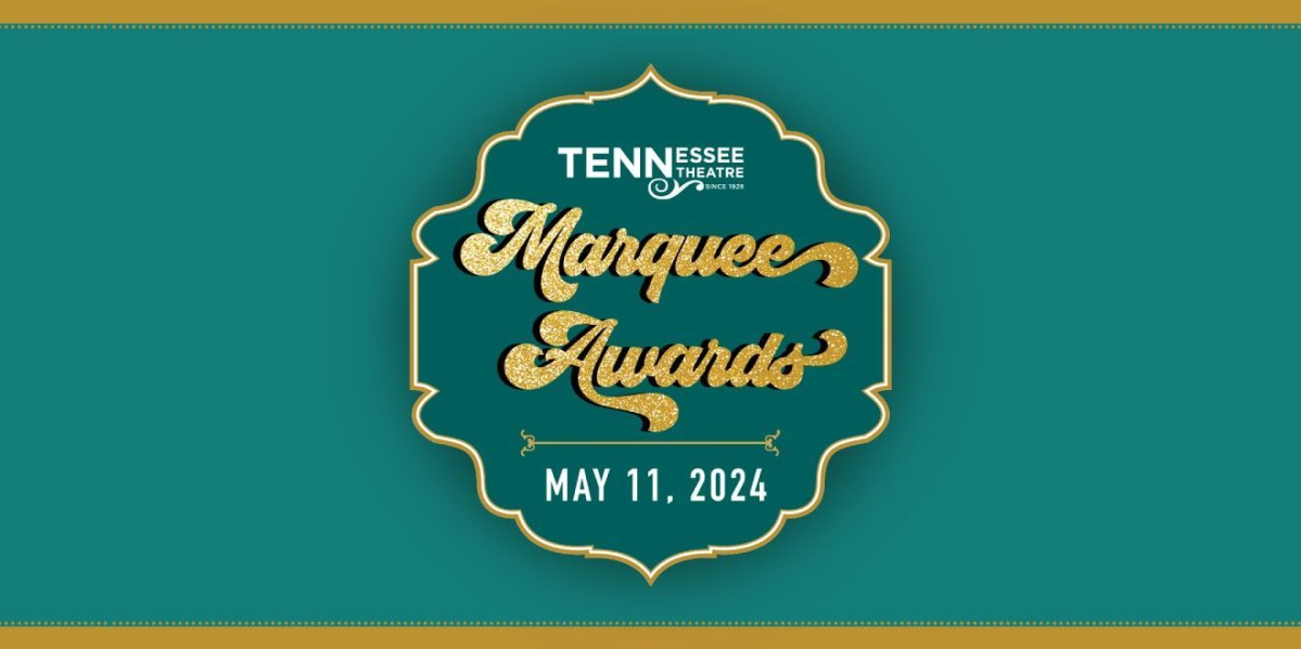 The Marquee Awards | Tennessee Theatre
